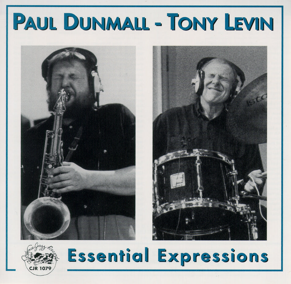 Paul Dunmall - Tony Levin - Essential Expressions - CJR 1079 – CadNor LTD