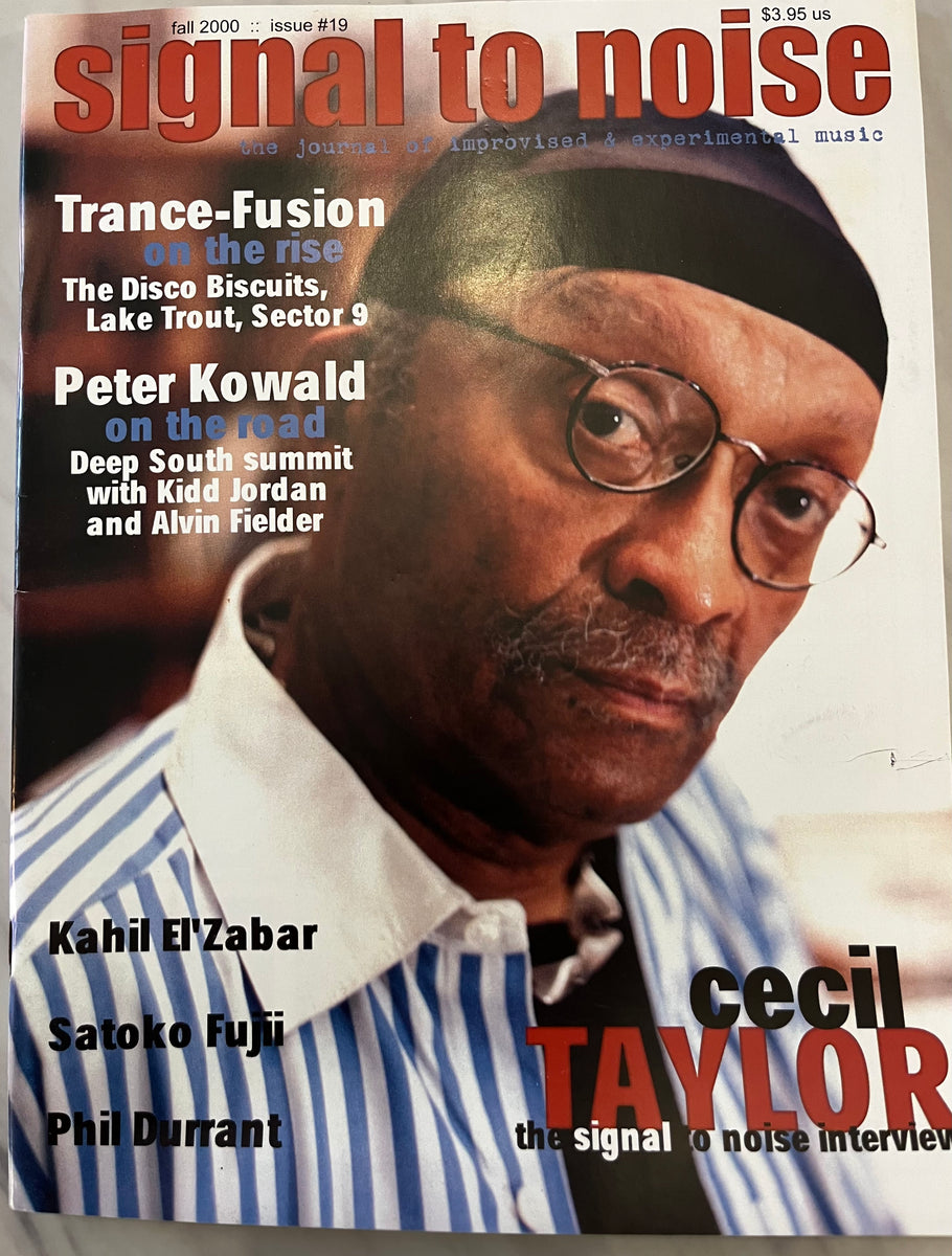 SIGNAL TO NOISE - CECIL TAYLOR interview - features : kahil El Zabar ...