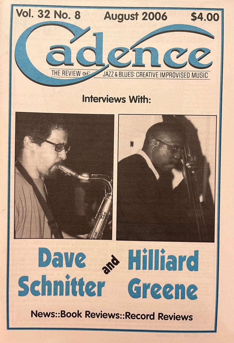 CADENCE back issue - AUGUST 2006 - DAVE SCHNITTER - HILLIARD GREENE ...