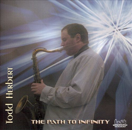 Todd Herbert - The Path to Infinity - Metropolitan 1126 CD – CadNor LTD