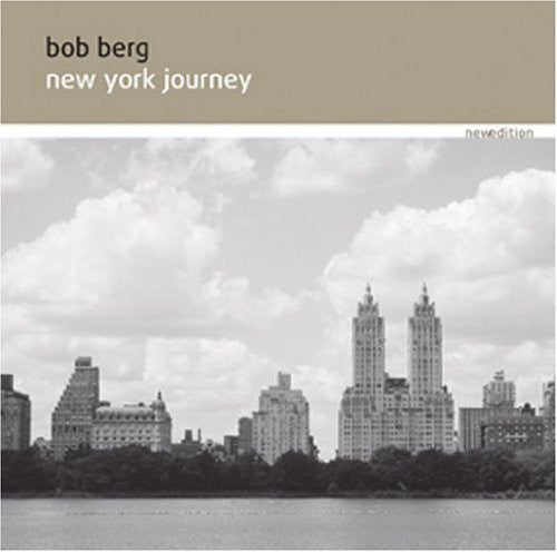 BOB BERG - NEW YORK JOURNEY - NEWEDITION - 8713 - CD – CadNor LTD